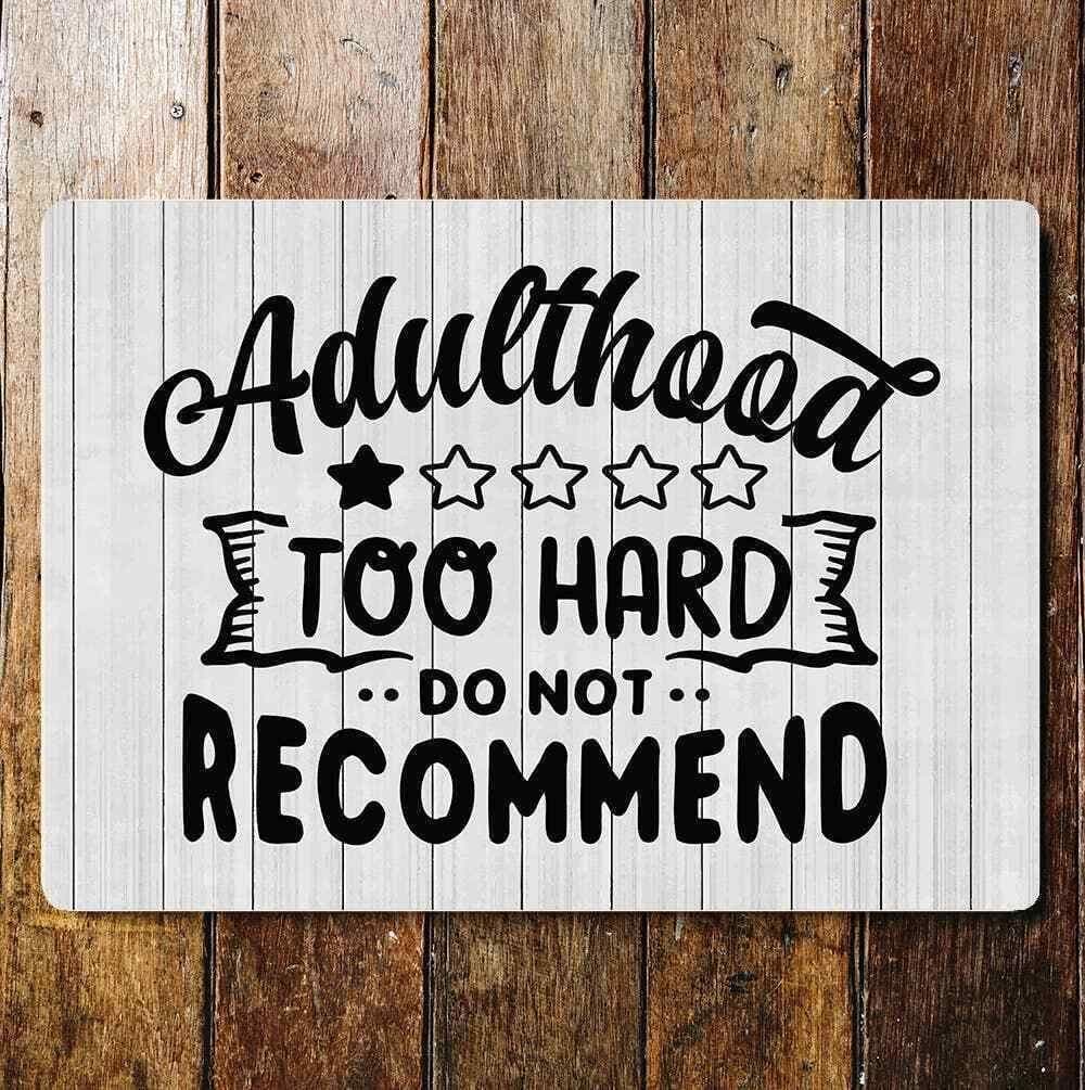 Adulthood Too Hard Do Not Recommend Sign