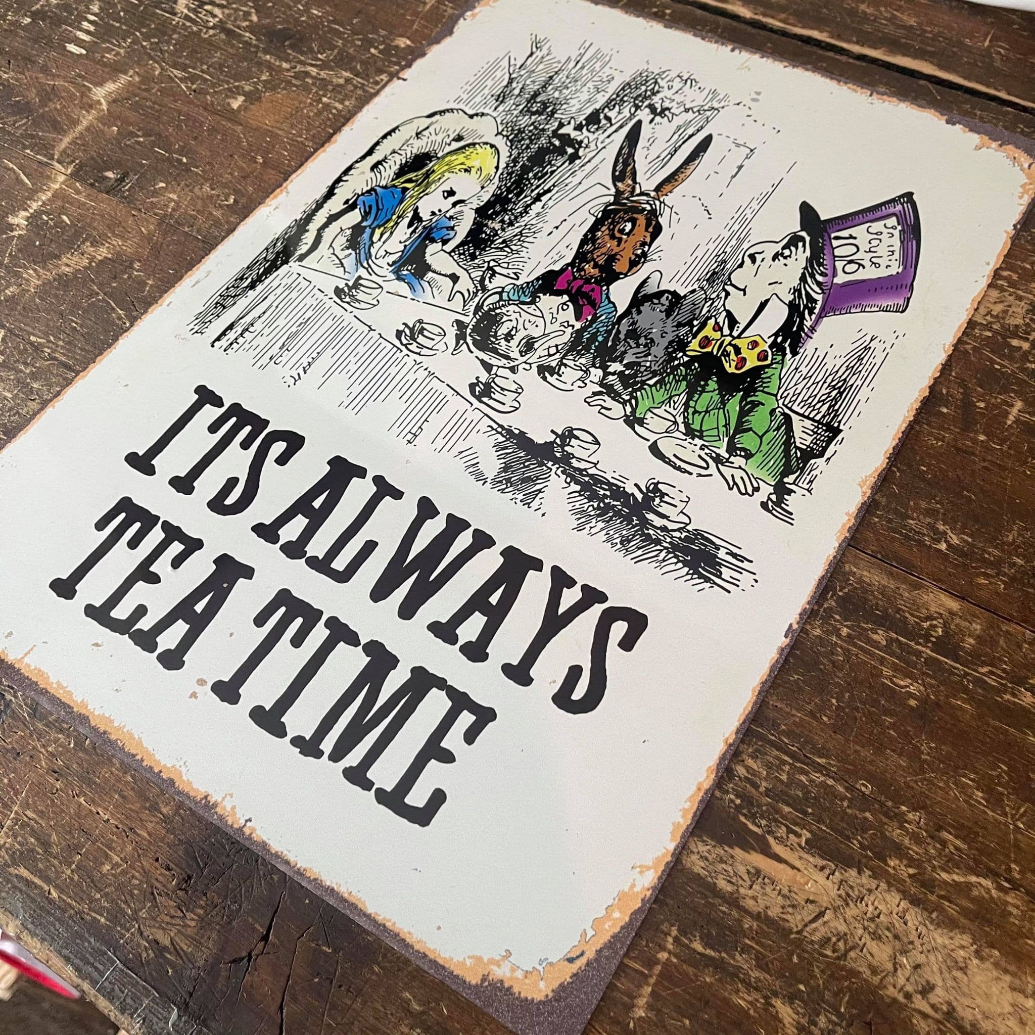 Alice in wonderland It s Always Tea Time - Metal Advertising Wall Sign