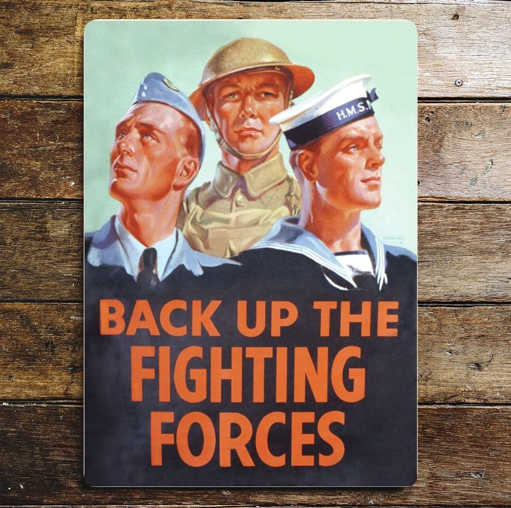 Back Up The Fighting Forces - Metal Propaganda Wall Sign