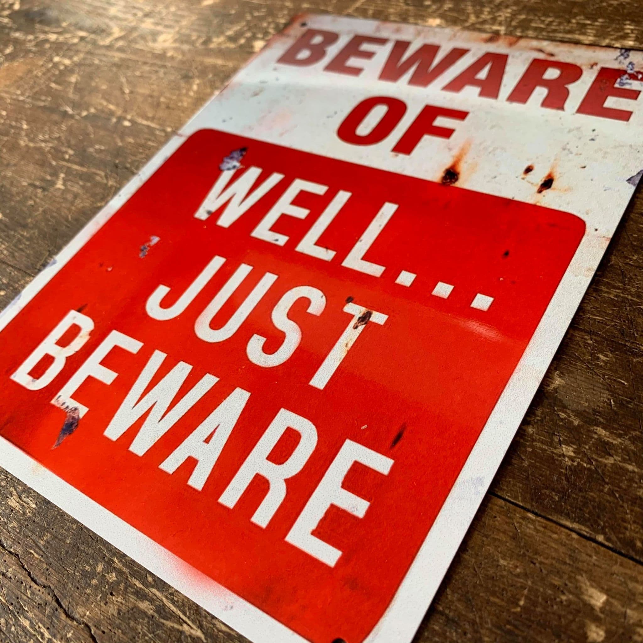 Beware of Well Just Beware - Metal Advertising Wall Sign