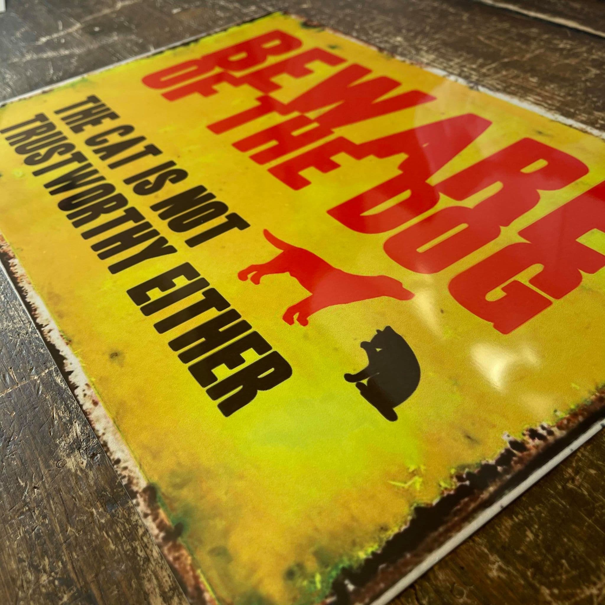 Beware Of The Dog The Cat Is Not Trust Worthy Either - Metal ...