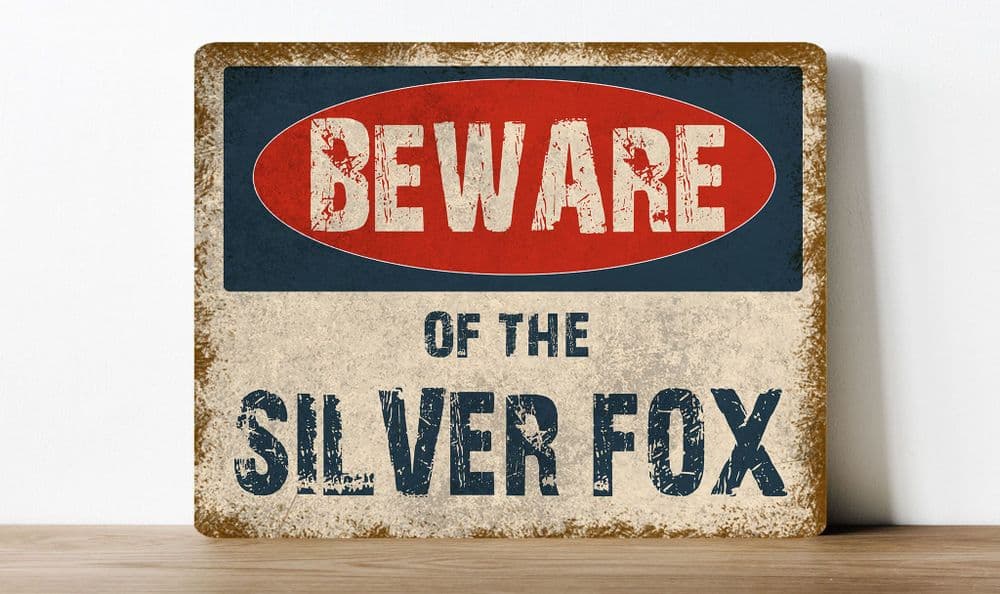 Beware of the silver fox humour information Metal Wall Sign