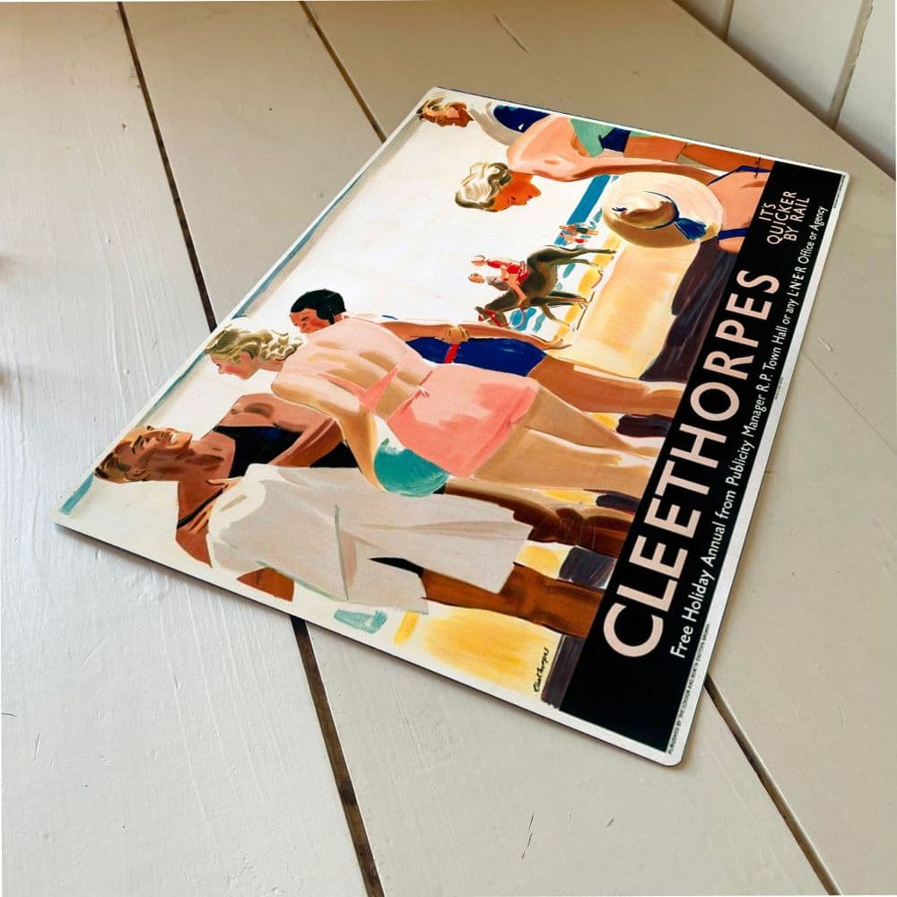 Cleethorpes It s Quicker By Rail Beach Railways - Metal Travel Wall Sign