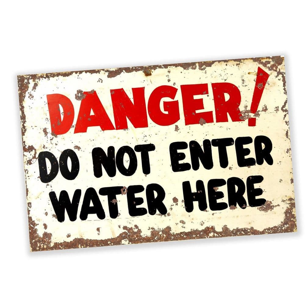 Danger Do Not Enter Water Here - Metal Vintage Wall Sign