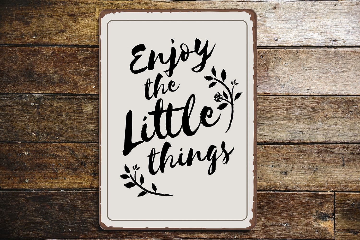 Enjoy The Little Things- Metal Sign Plaque