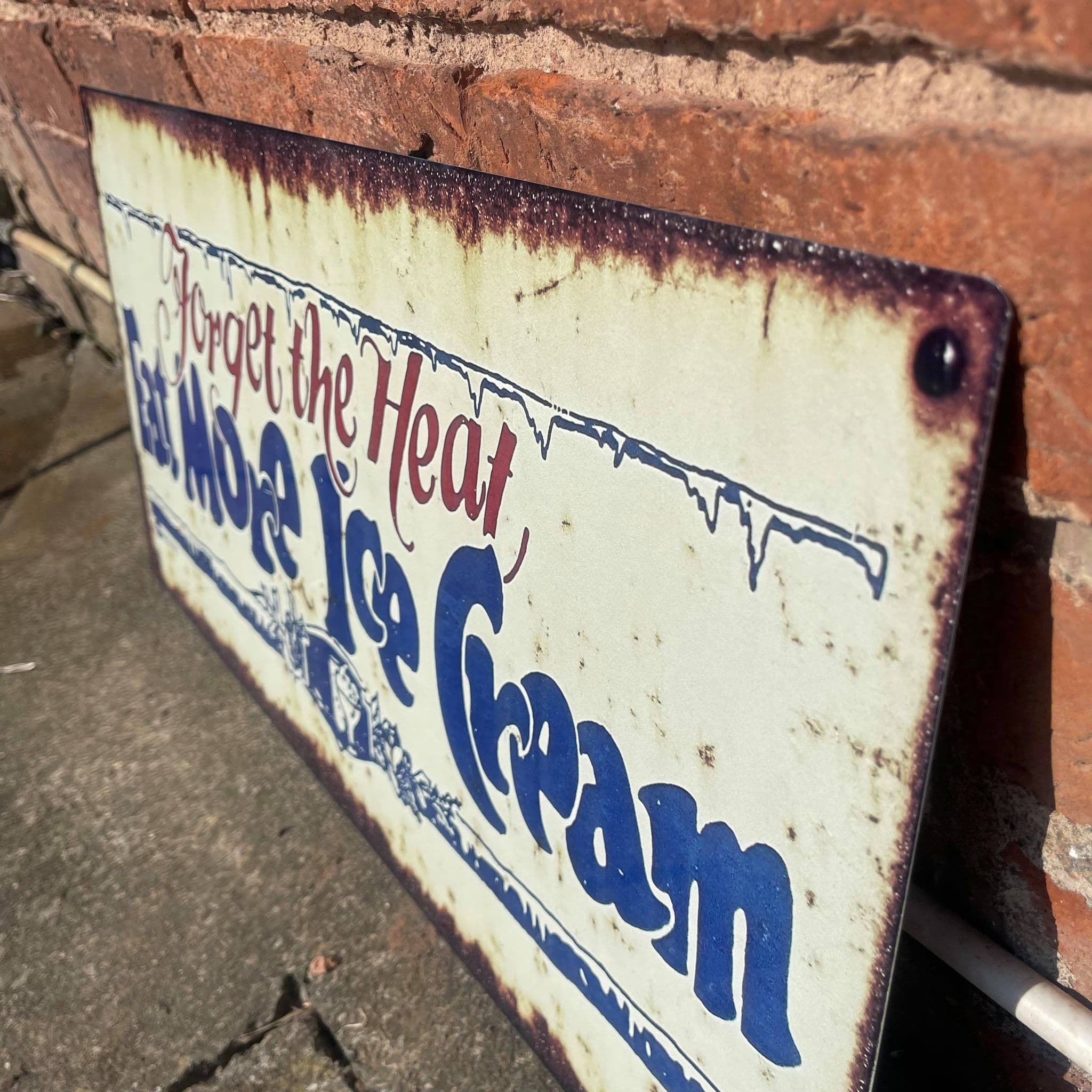 Forget the Heat Eat More Ice Cream - Metal Wall Sign