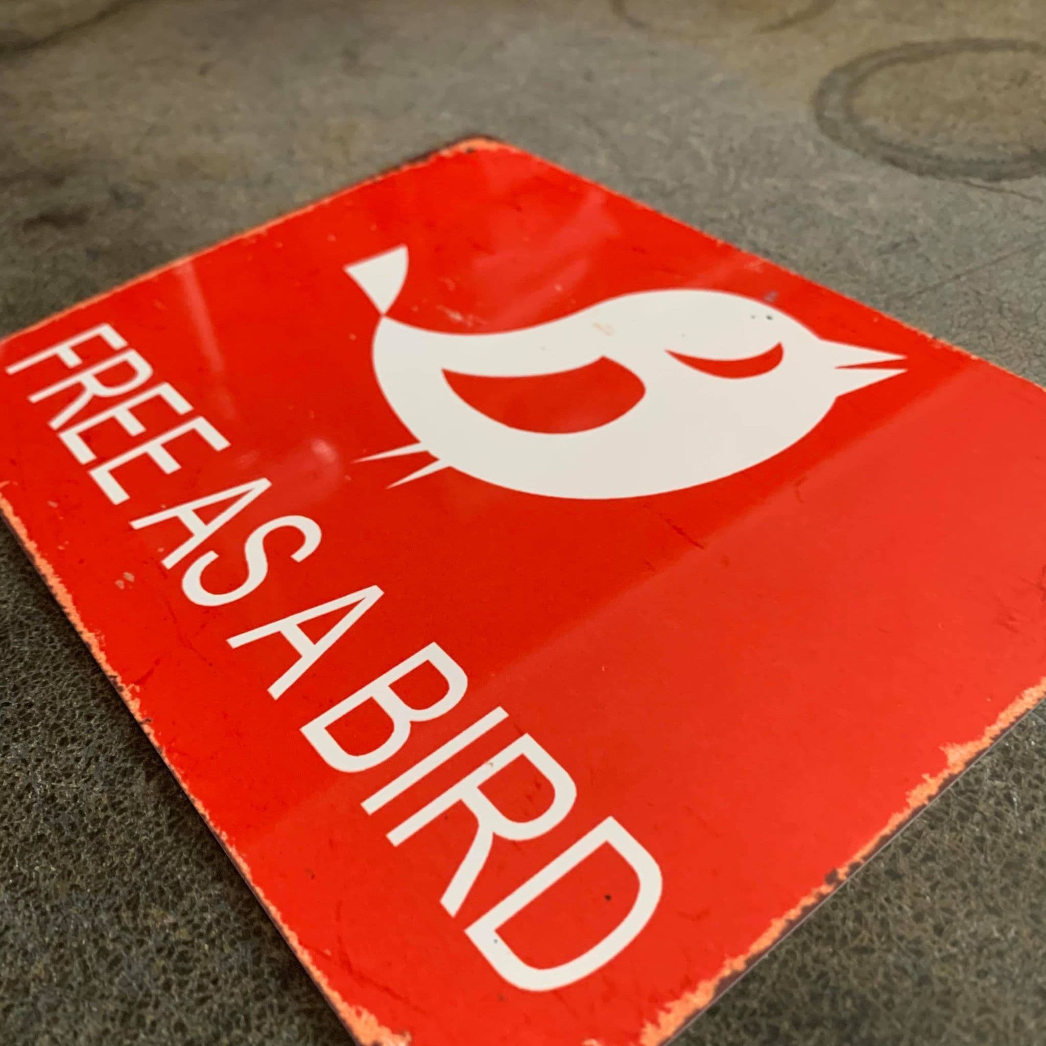 Free As A Bird - Metal Advertising Wall Sign