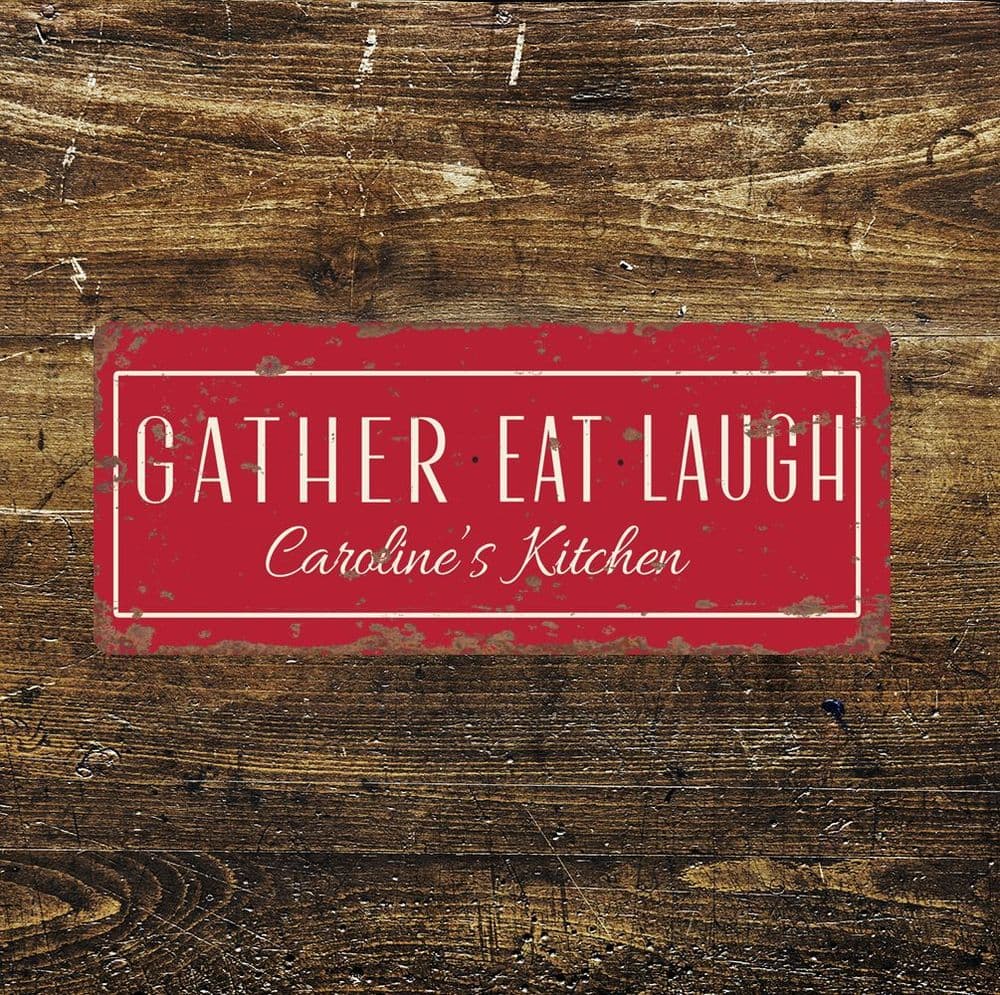 Gather eat Laugh Custom name Kitchen - Metal Wall Sign