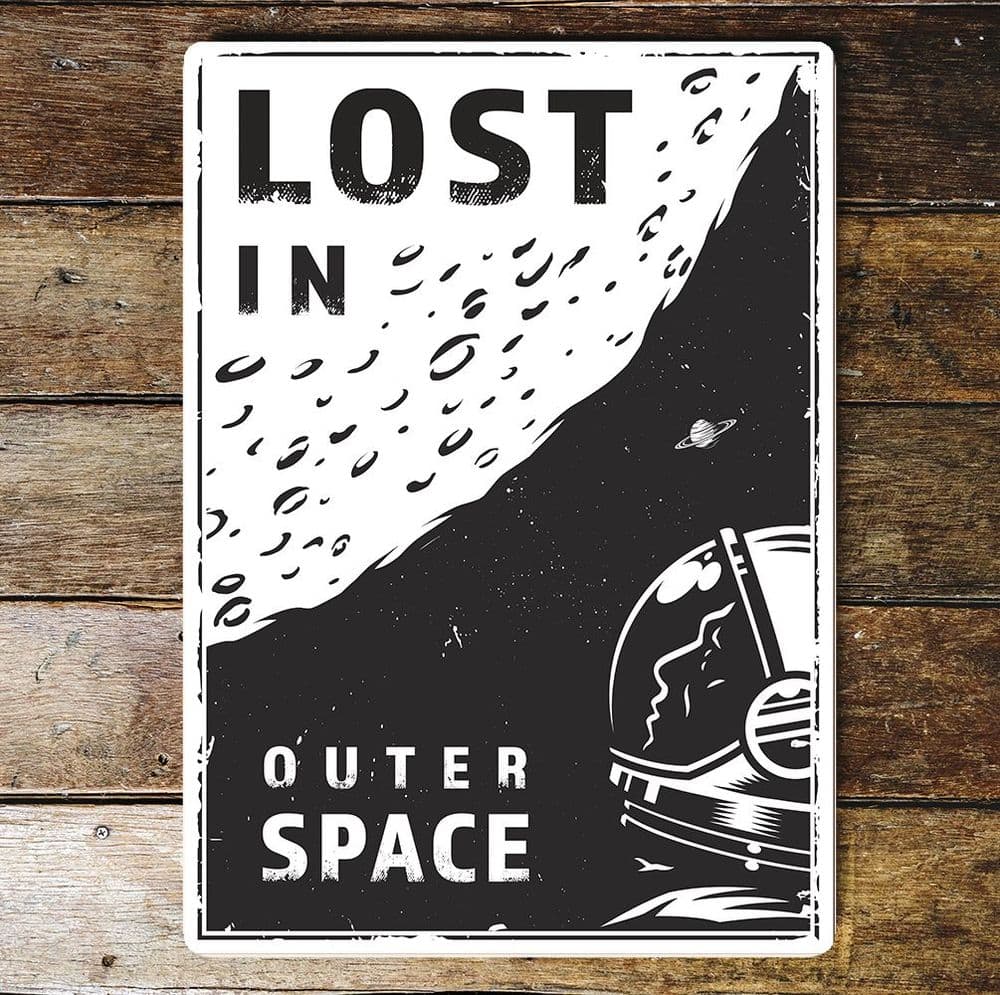 lost in outer space - Metal Wall Sign Plaque