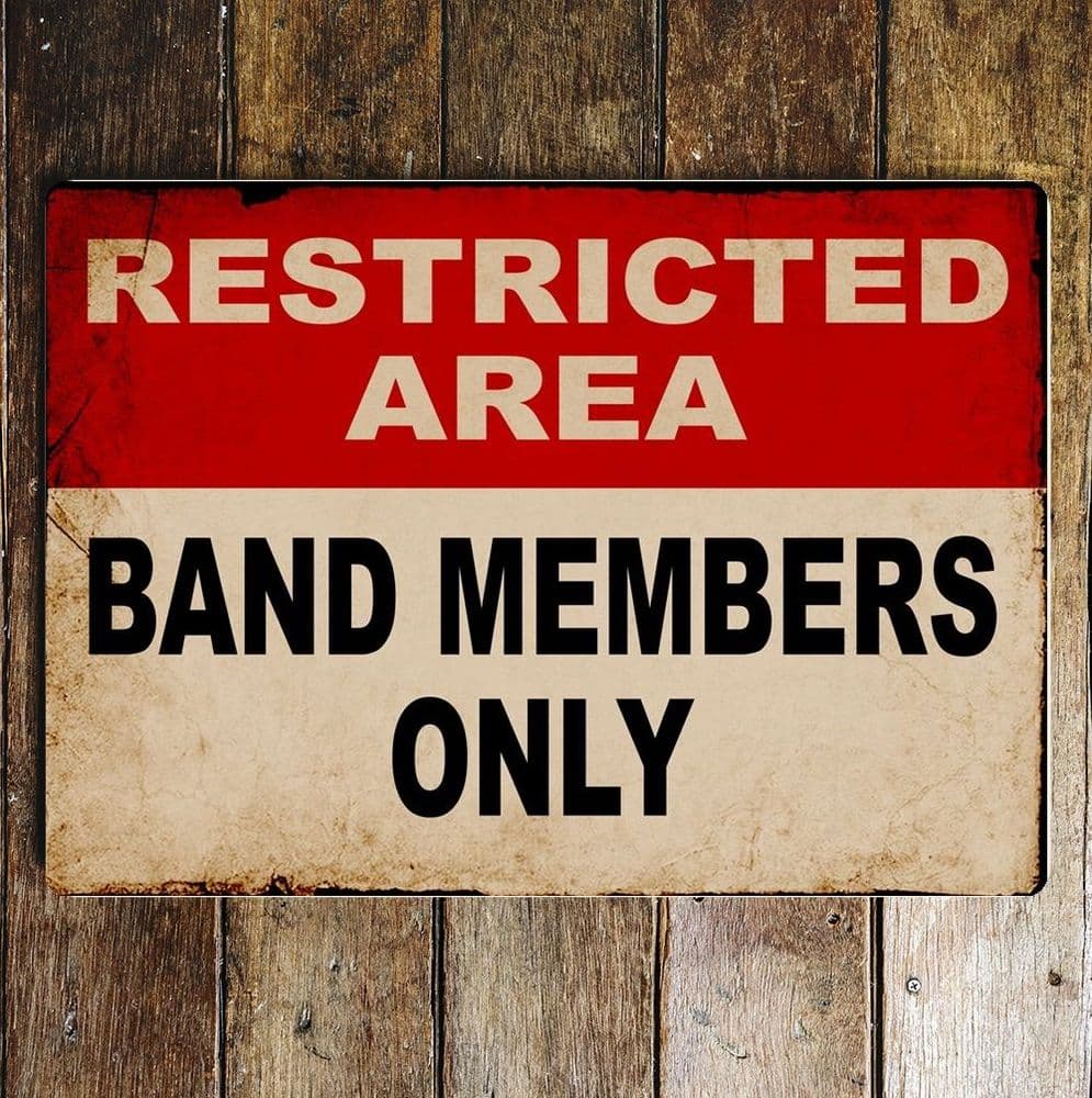 Restricted Area - Band Member Only - Metal Advertising Wall Sign