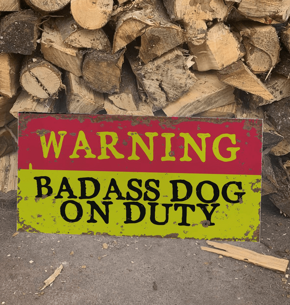 Warning Badass Dog On Duty 24 Metal Wall Sign