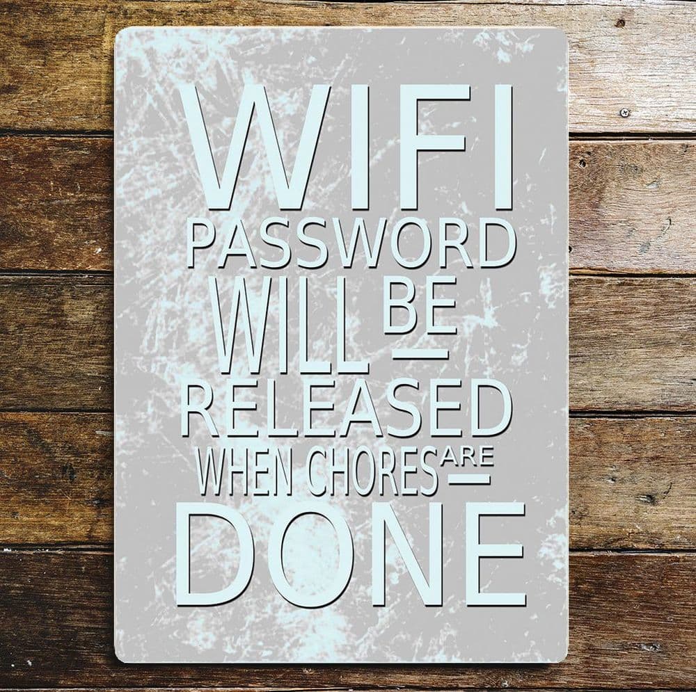 Wifi Password Will Be Released When Chores are Done - Metal Humour Wall ...