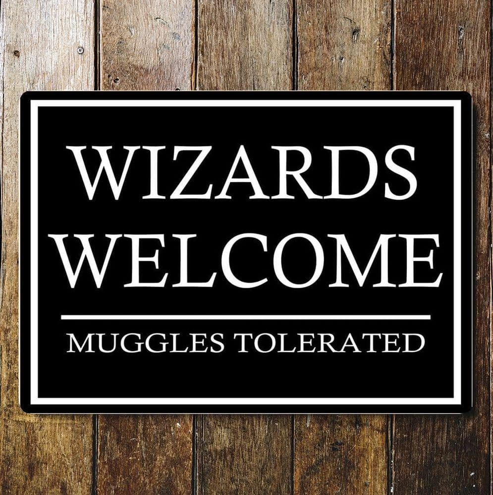 Wizards Welcome Muggles Tolerated - Metal Wall Sign