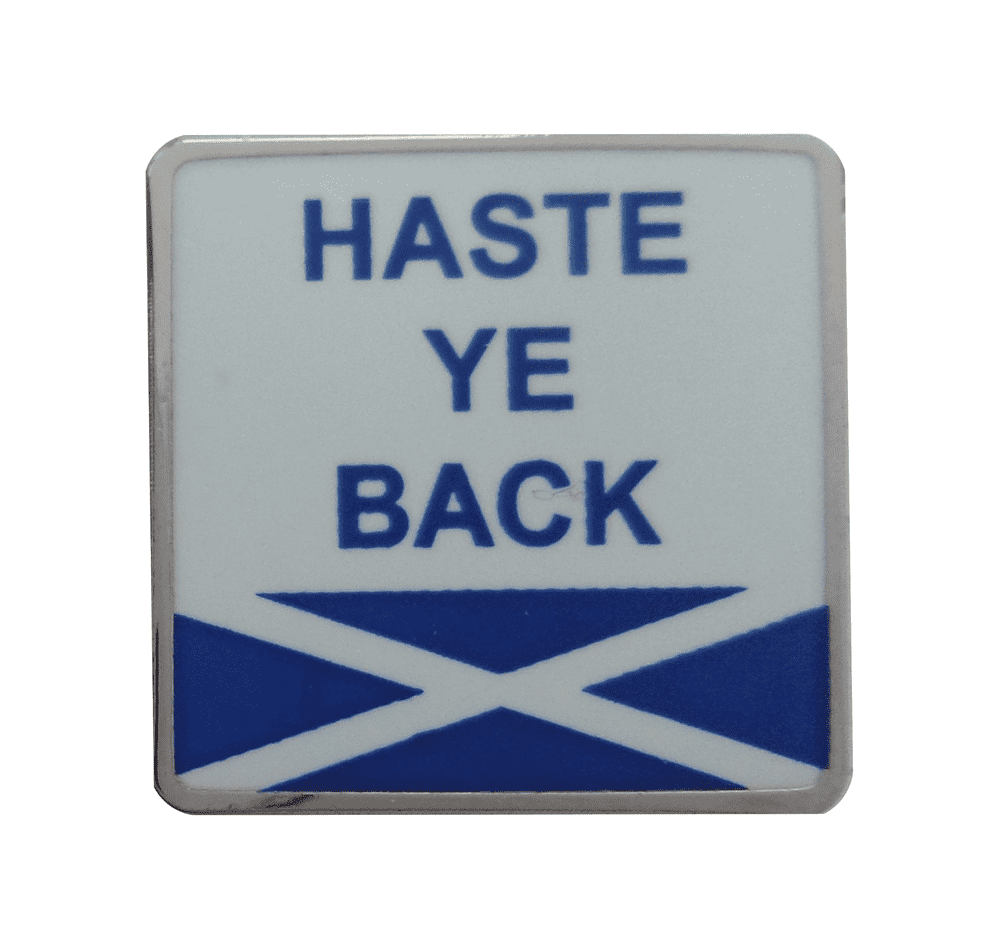 Haste Ye Back Scots Slang Saltire Pin Badge