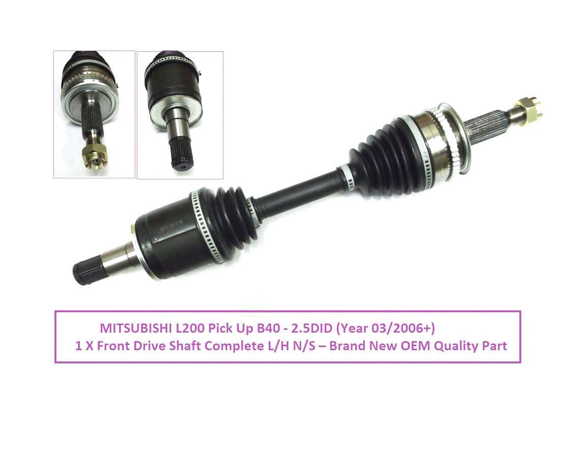 MITSUBISHI L200 PICK UP B40 2.5DID 2006+ FRONT DRIVE SHAFT L/H WITH ABS ...