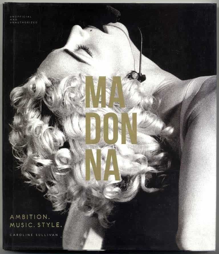 MADONNA AMBITION MUSIC STYLE - by CAROLINE SULLIVAN 2014 HARDBACK BOOK