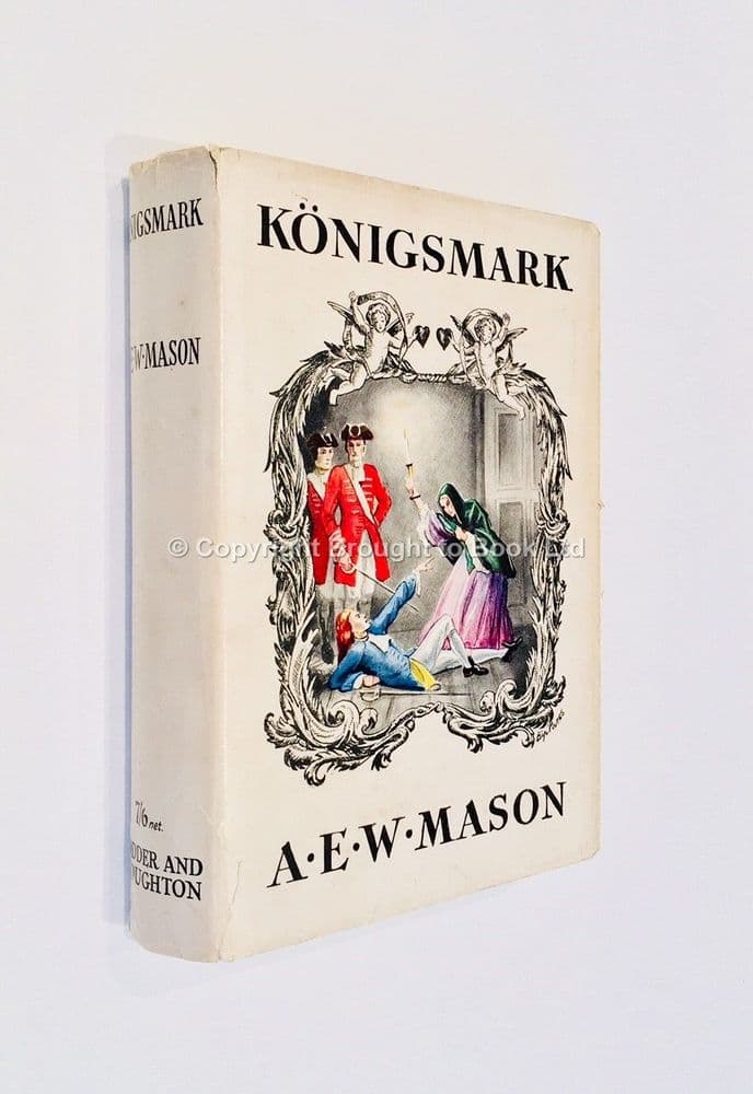 Konigsmark by A E W Mason First Edition Hodder & Stoughton 1938