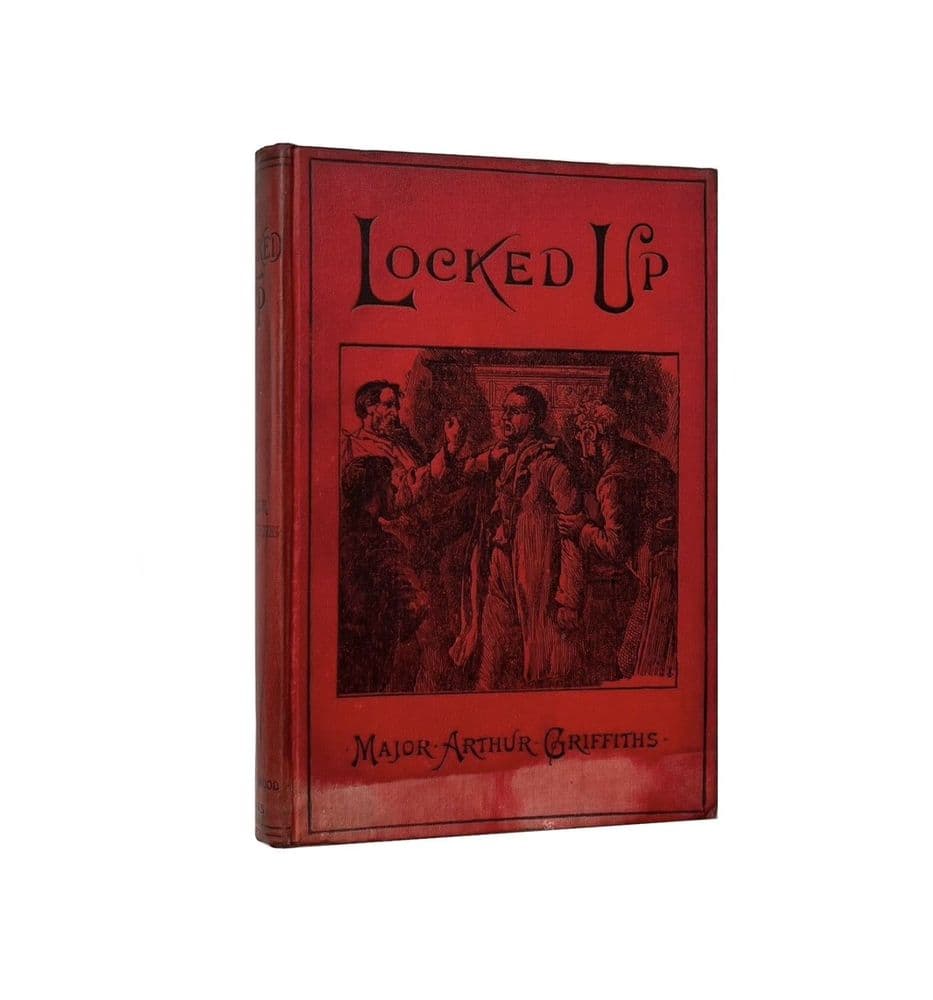 Locked Up by Major Arthur Griffiths First Edition William Blackwood ...