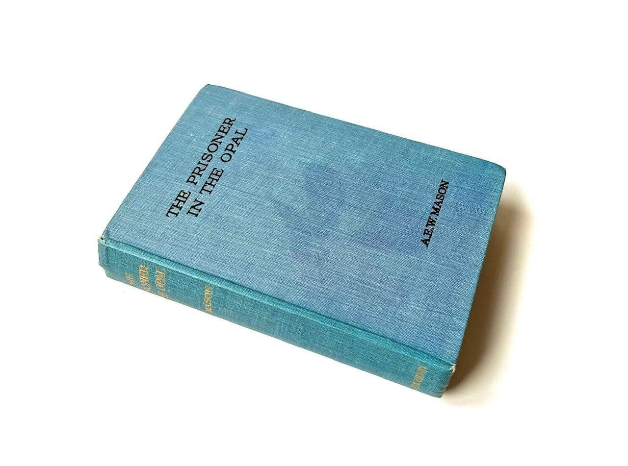 The Prisoner In the Opal by A E W Mason First Edition Hodder ...