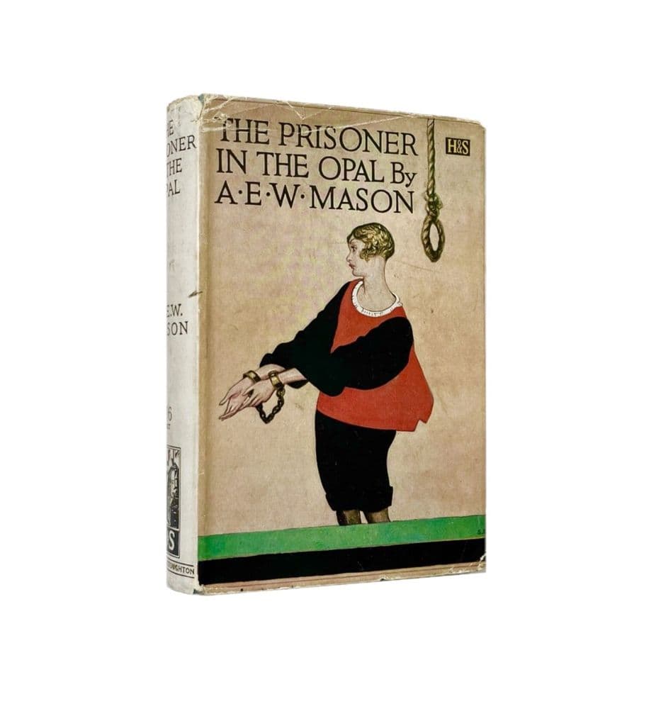 The Prisoner In the Opal by A E W Mason First Edition Hodder ...