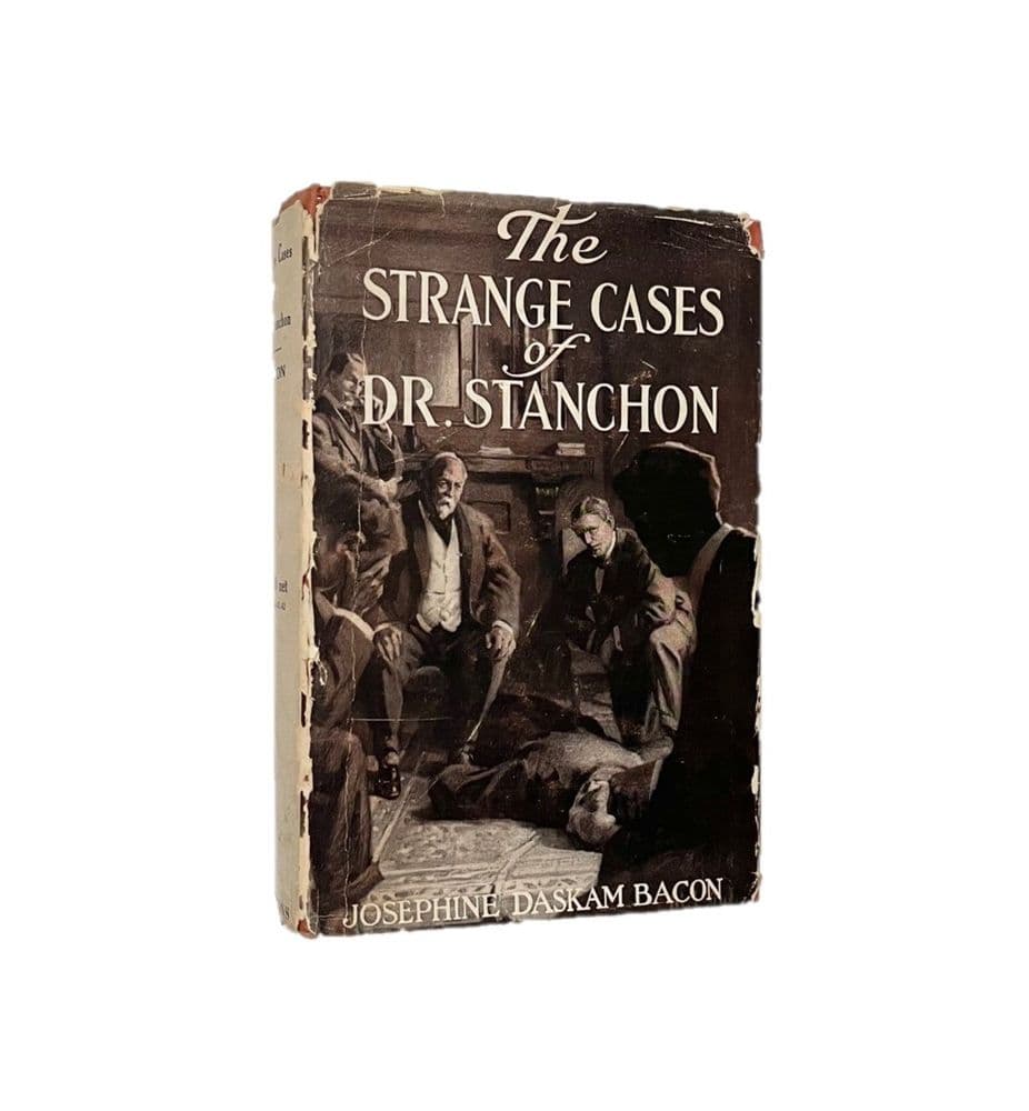 The Strange Cases of Dr Stanchon by Josephine Daskam Bacon First ...