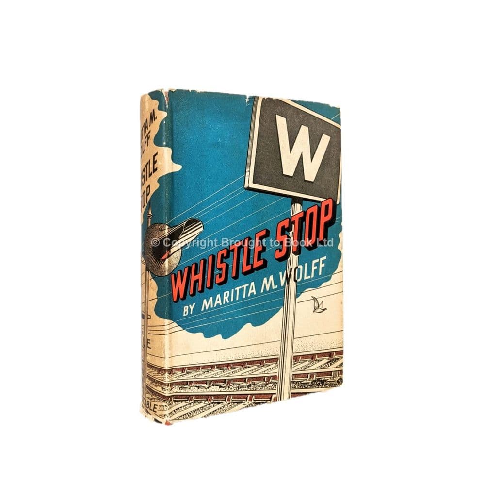 Whistle Stop by Maritta Wolff First UK Edition Constable 1942