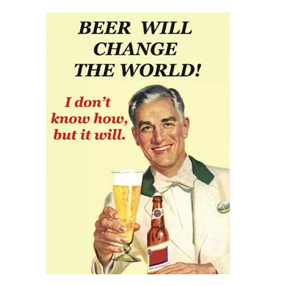 Beer Will Change The World Greetings Card