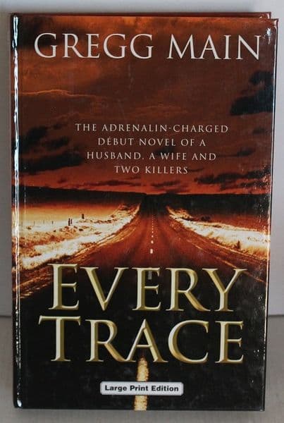 Every Trace by Gregg Main - Large Print Edition - 0708944078