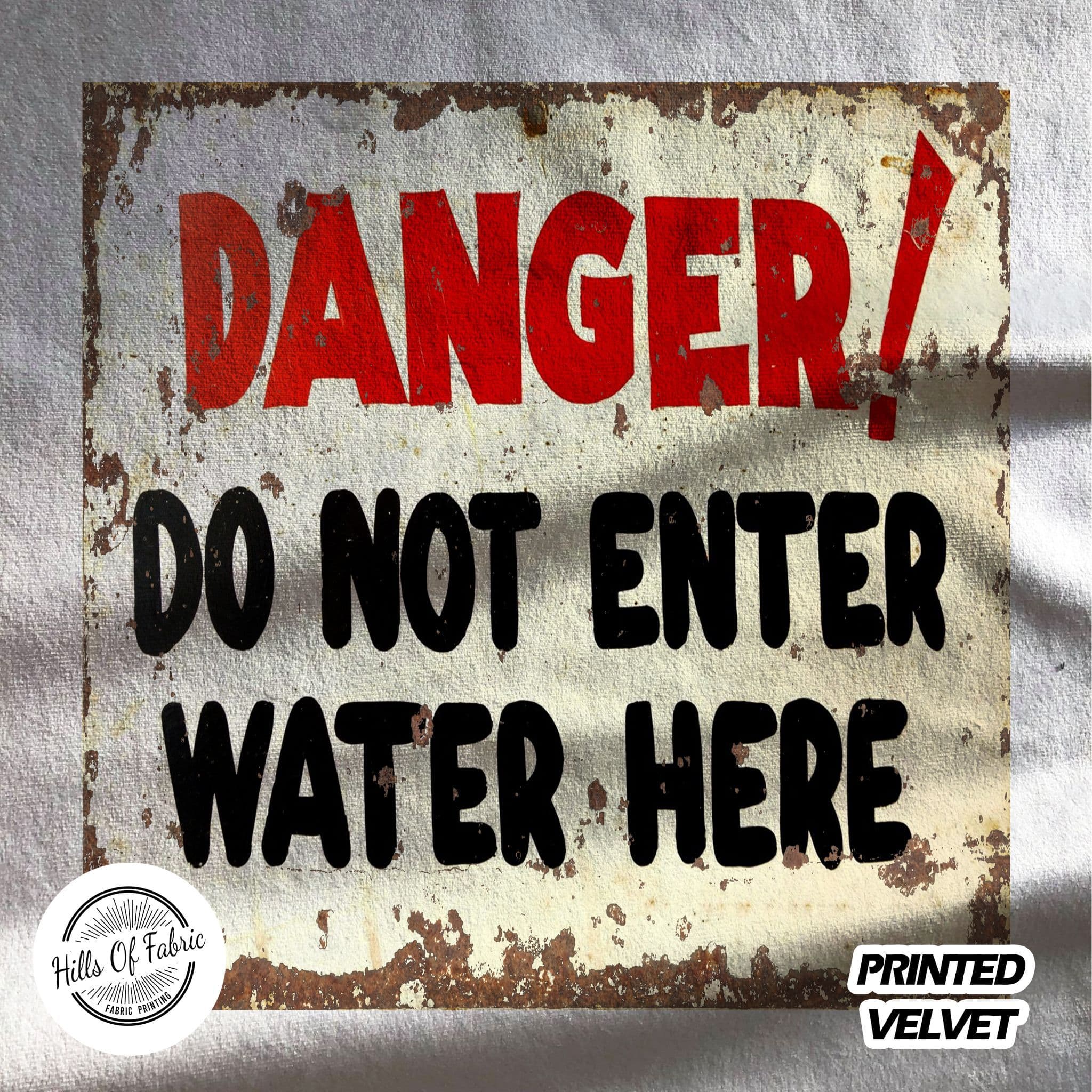 danger water here do not enter printed fabric pannel