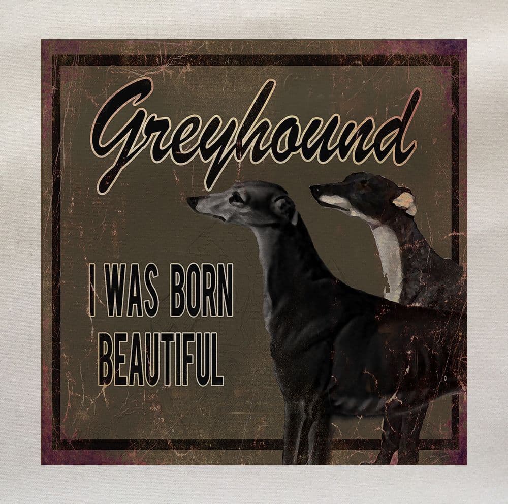 Greyhound Dog Born Beautiful Black Printed Fabric Panel