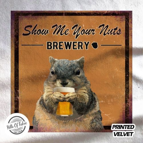 Show me your nuts Squirrel Pub Fabric Panel