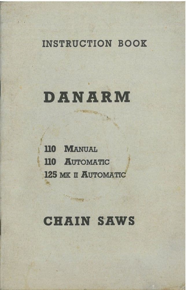 Danarm Chainsaw 110 Manual 110 Automatic 125 Mk 2 Automatic Operator ...