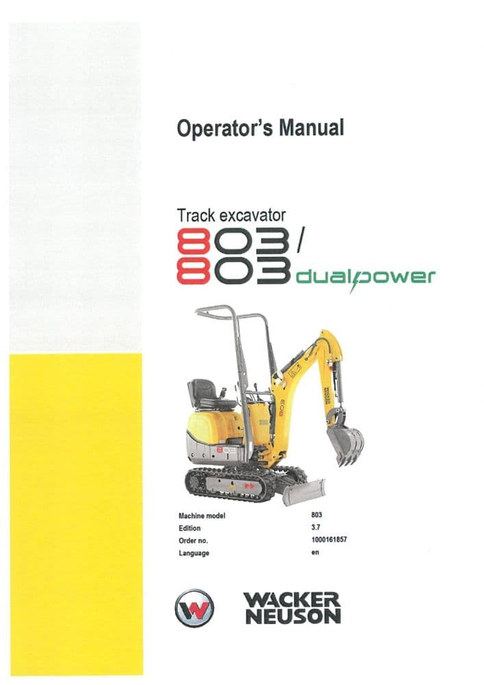 Wacker Neuson Track Excavator 803 & 803 Dual Power Operators Manual