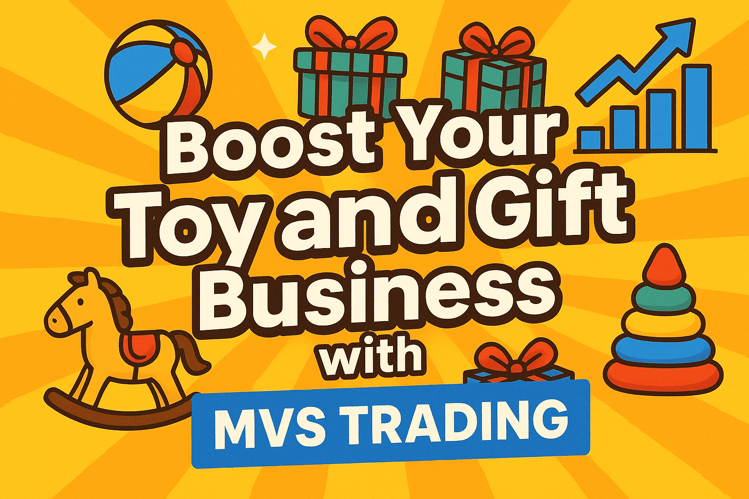"Boost Your Business with Wholesale Toys from MVS Trading"