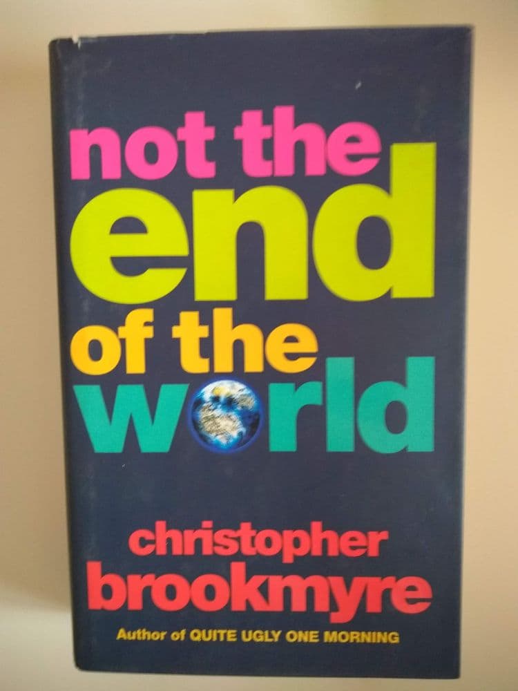 NOT THE END OF THE WORLD HARDBACK BY CHRISTOPHER BROOKMYRE