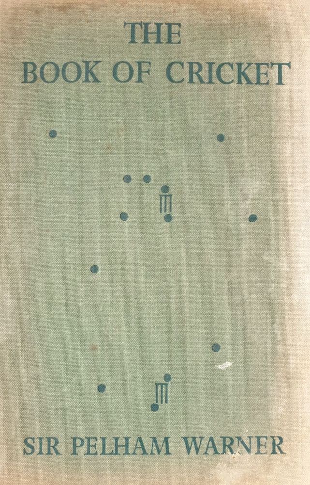 The Book of Cricket by Sir Pelham Warner 1944