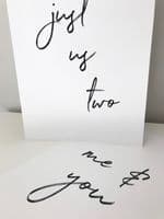 Me & you and Just us two SET OF 2 A3 & A4 mono prints