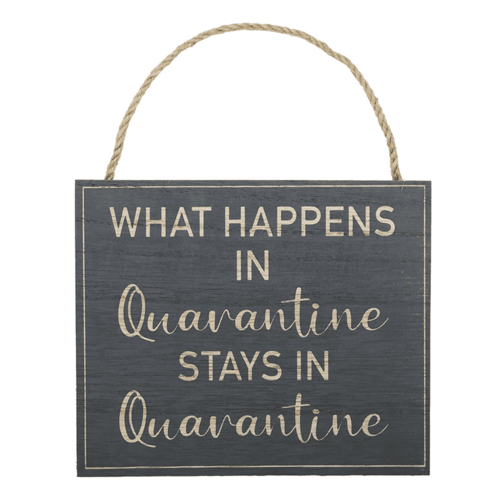 What Happens In Quarantine Sign Hanging Wooden Sign