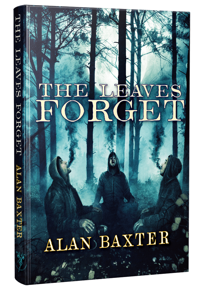 The Leaves Forget hardcover by Alan Baxter