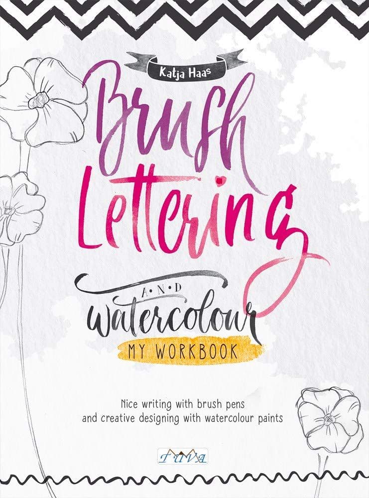 Brush Lettering & Watercolour - My Workbook - Katja Hass