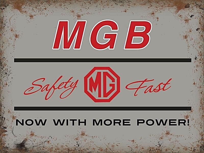 MGB Safety Fast Now With More Power - Large Metal Sign 400mm x 300mm