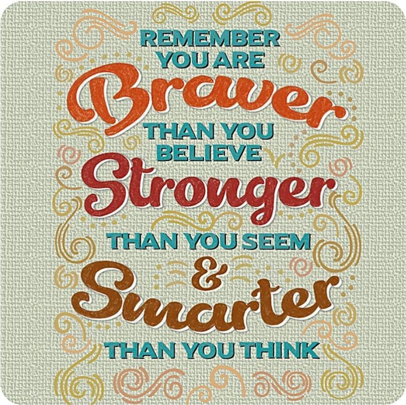 Remember You Are Braver Stronger Smarter Drinks Coaster og