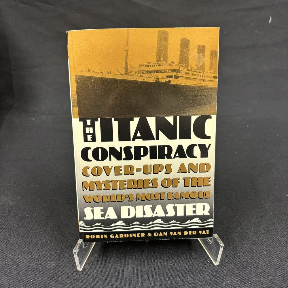 The Titanic Conspiracy by Robin Gardiner & Dan Van Der Vat