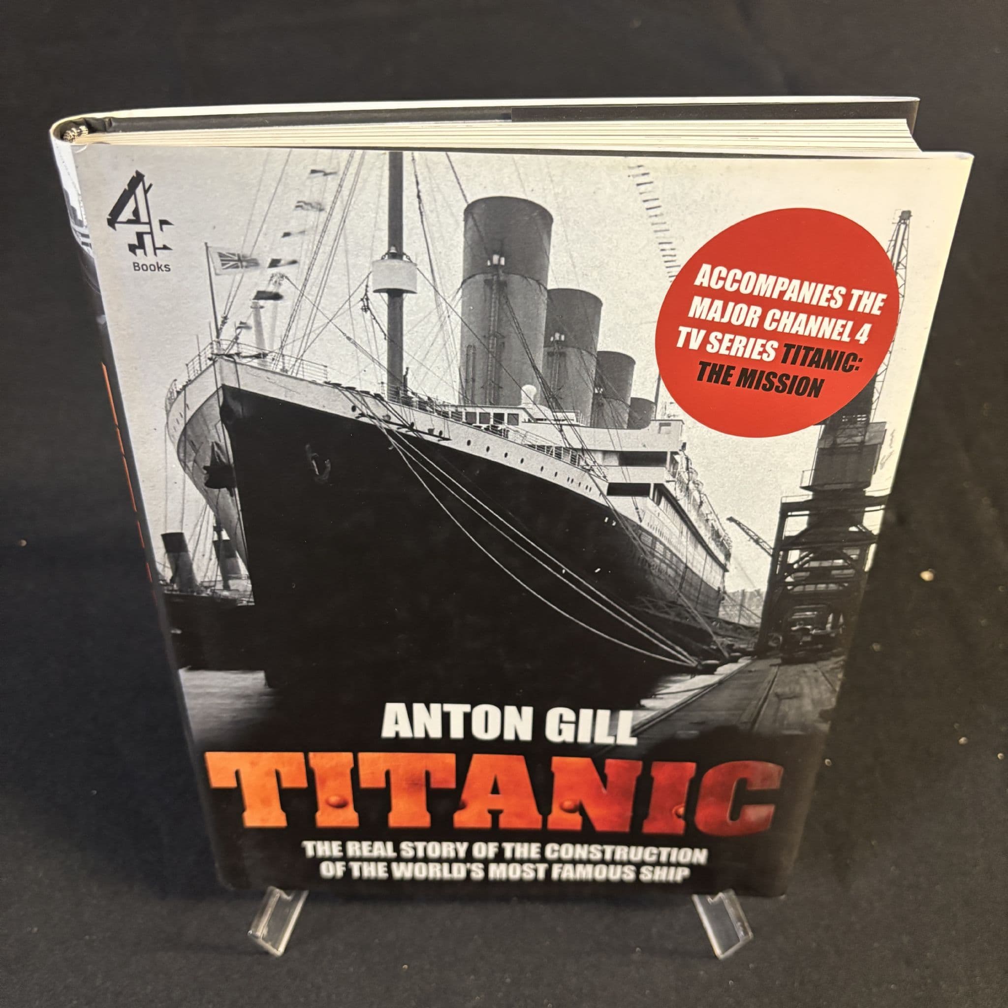 Titanic The Real Story of the Construction of the World s Most Famous Ship