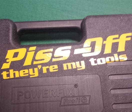 Piss Off They re My Tools Sticker Vinyl Decal for Toolbox