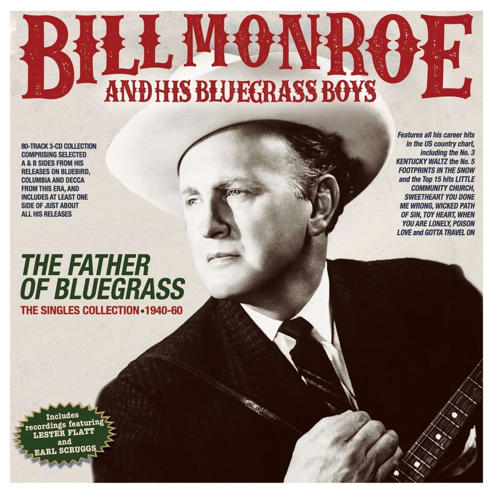 Bill Monroe & His Bluegrass Boys - The Father Of Bluegrass The Singles ...