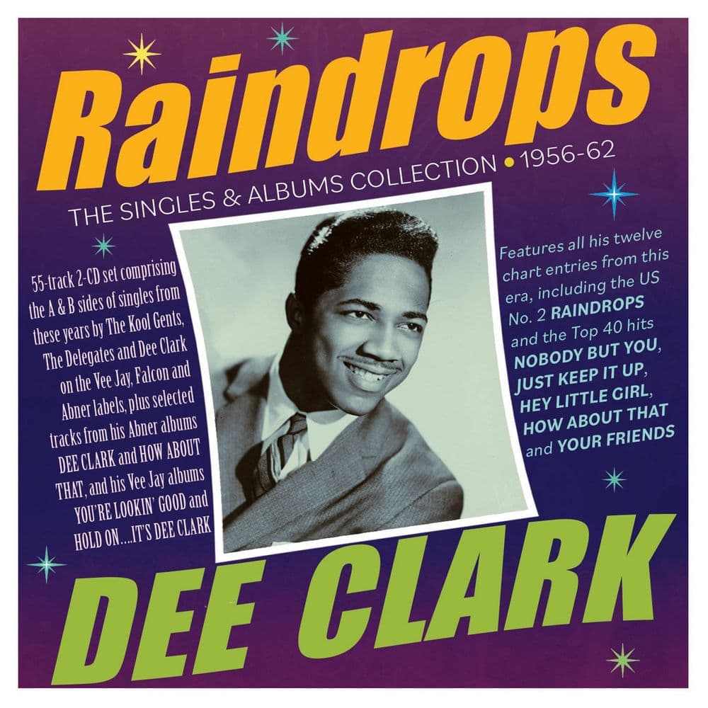 Dee Clark - Raindrops The Singles & Albums Collection 1956-62