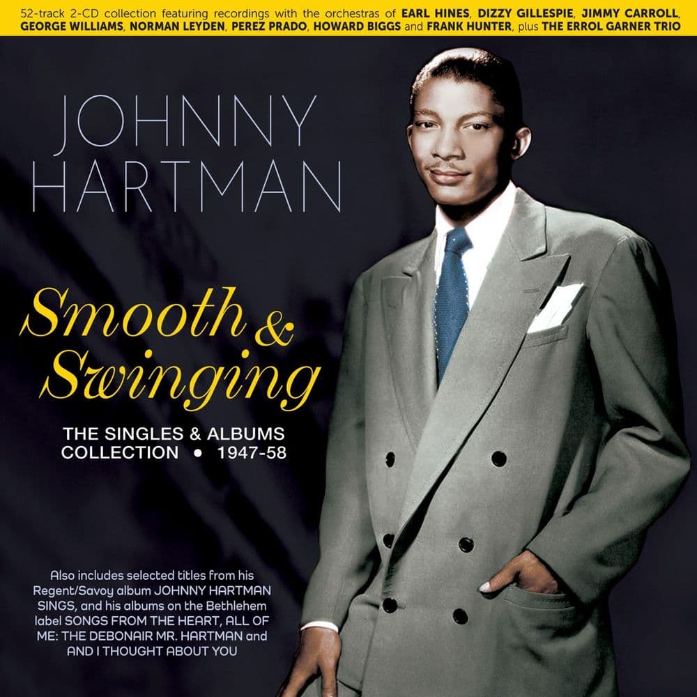 Johnny Hartman - Smooth & Swinging The Singles & Albums Collection 1947-58