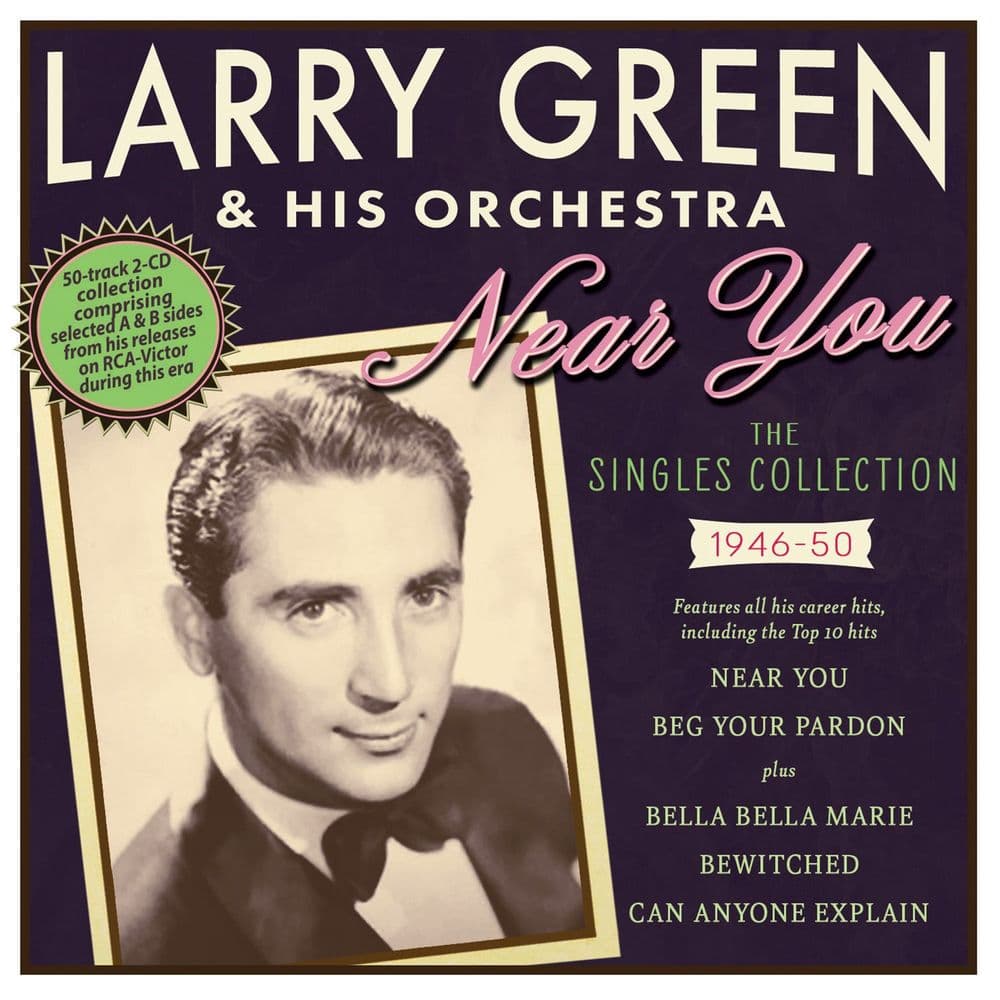 Larry Green & His Orchestra Near You - The Singles Collection 1946-50
