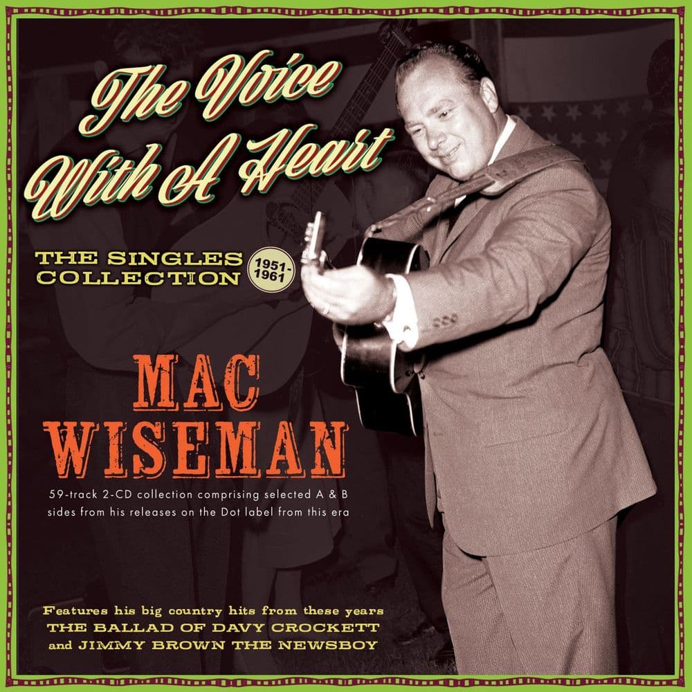 Mac Wiseman - The Voice With A Heart - The Singles Collection 1951-61